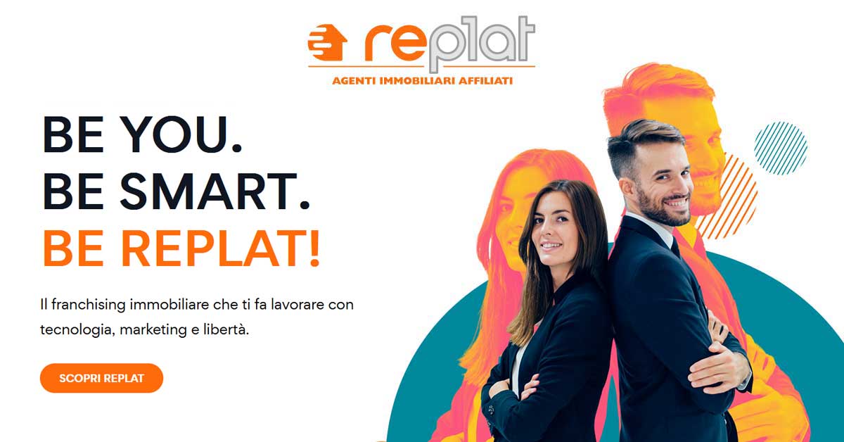Be you. Be Smart. Be REPLAT! Il franchising immobiliare che ti fa ...